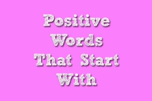 50+ Super Positive Words That Start With D (and Meanings) - Things That ...