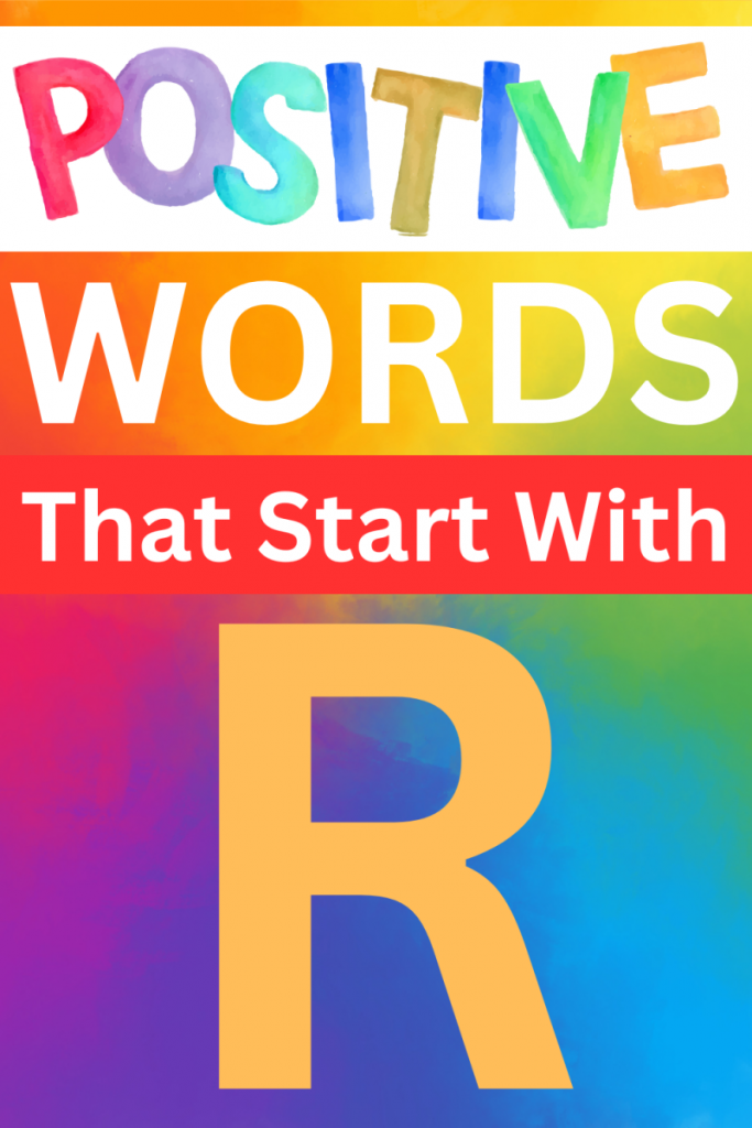 20 Super Positive Words That Starts With R (and Meanings) - Things That ...