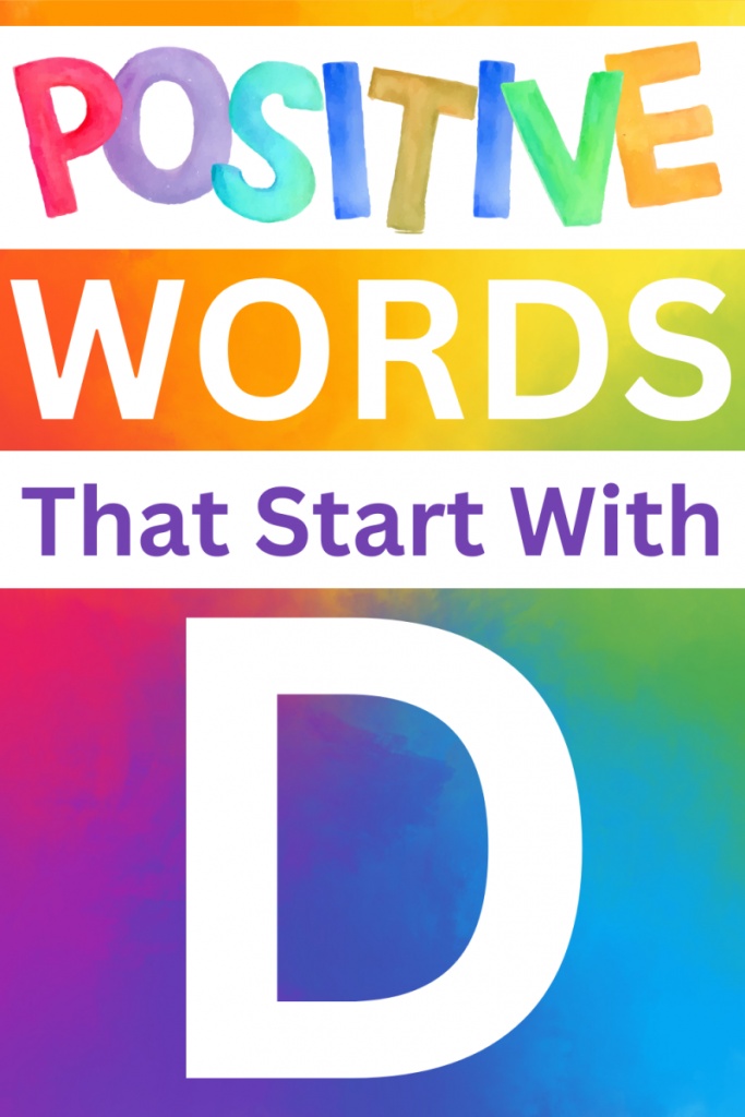 50+ Super Positive Words That Start With D (and Meanings) - Things That ...